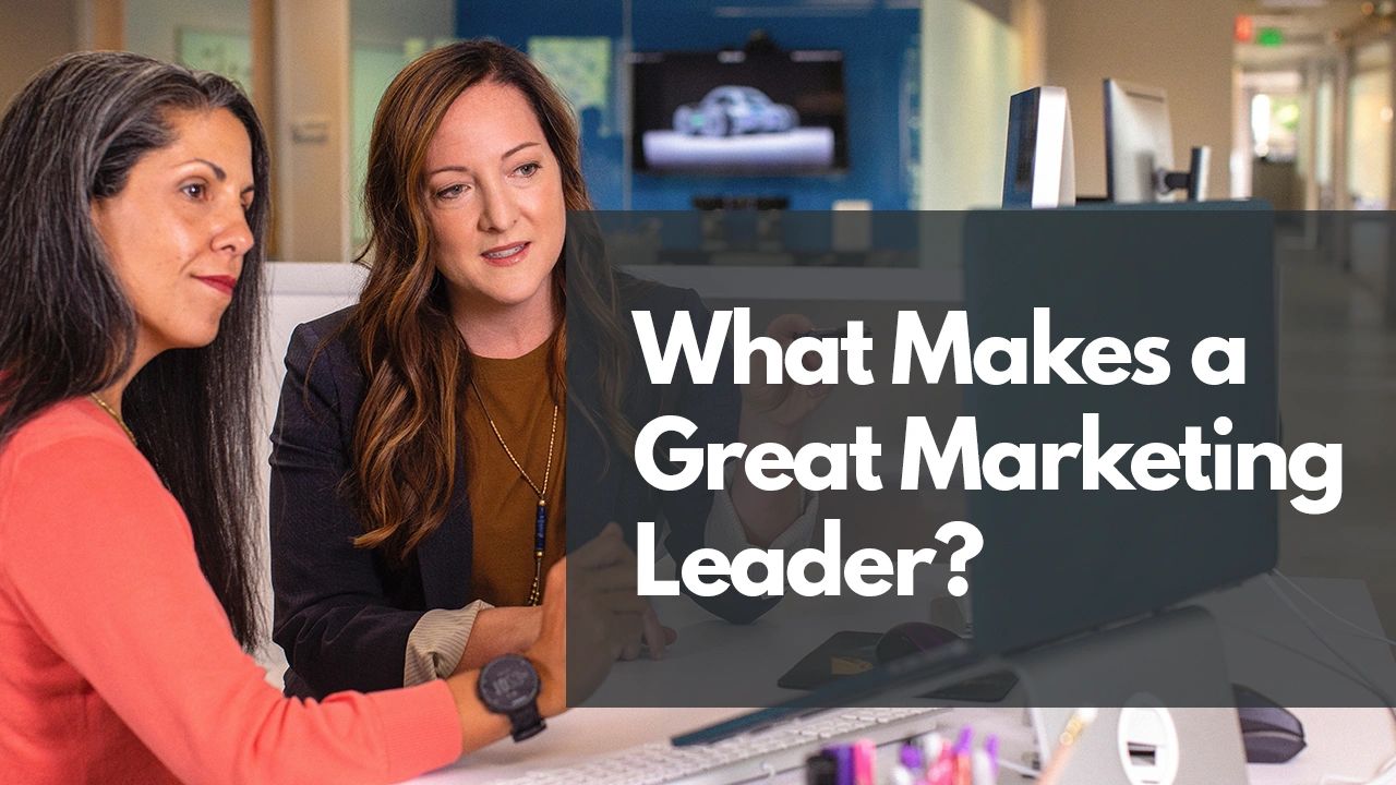 What Makes A Great Marketing Leader - MKC Agency