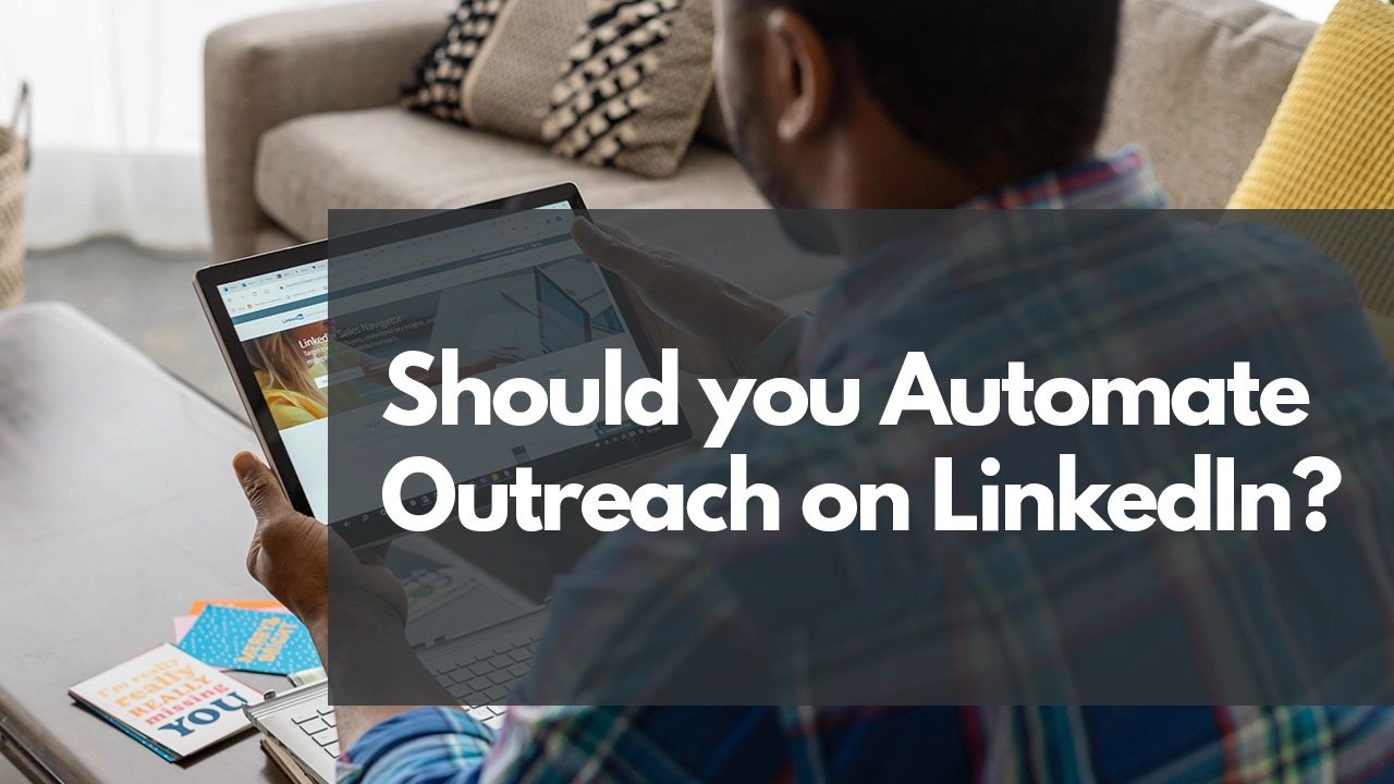 Should You Automate Outreach On Linkedin Mkc Agency