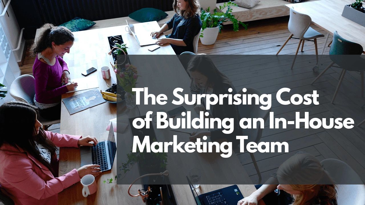 The Surprising Cost of Building an In-House Marketing Team - MKC Agency